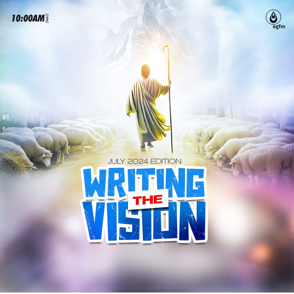 egfmfountain | WRITING THE VISION (JULY EDITION) - 20|07|24